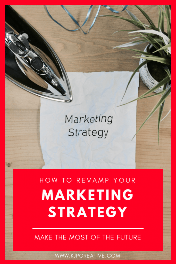 How To Revamp Your Marketing Strategy | KJP Creative