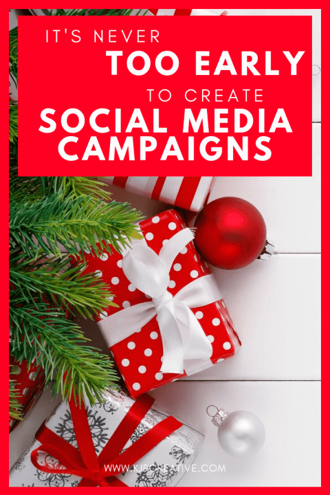 Never Too Early To Create Christmas Social Media Campaigns | KJP Creative